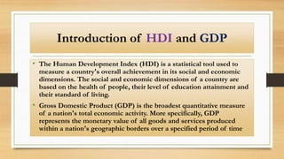 Human Development Index (HDI) Vs.(GDP) Gross Domestic Product | PPTX