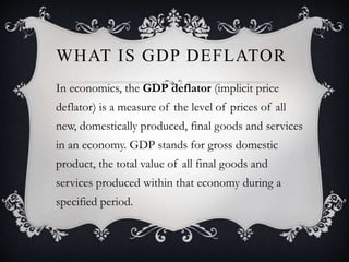 Gdp deflator and its implication in indian context | PPTX