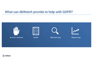 dbWatch and GDPR: Advanced Database Security | PPT