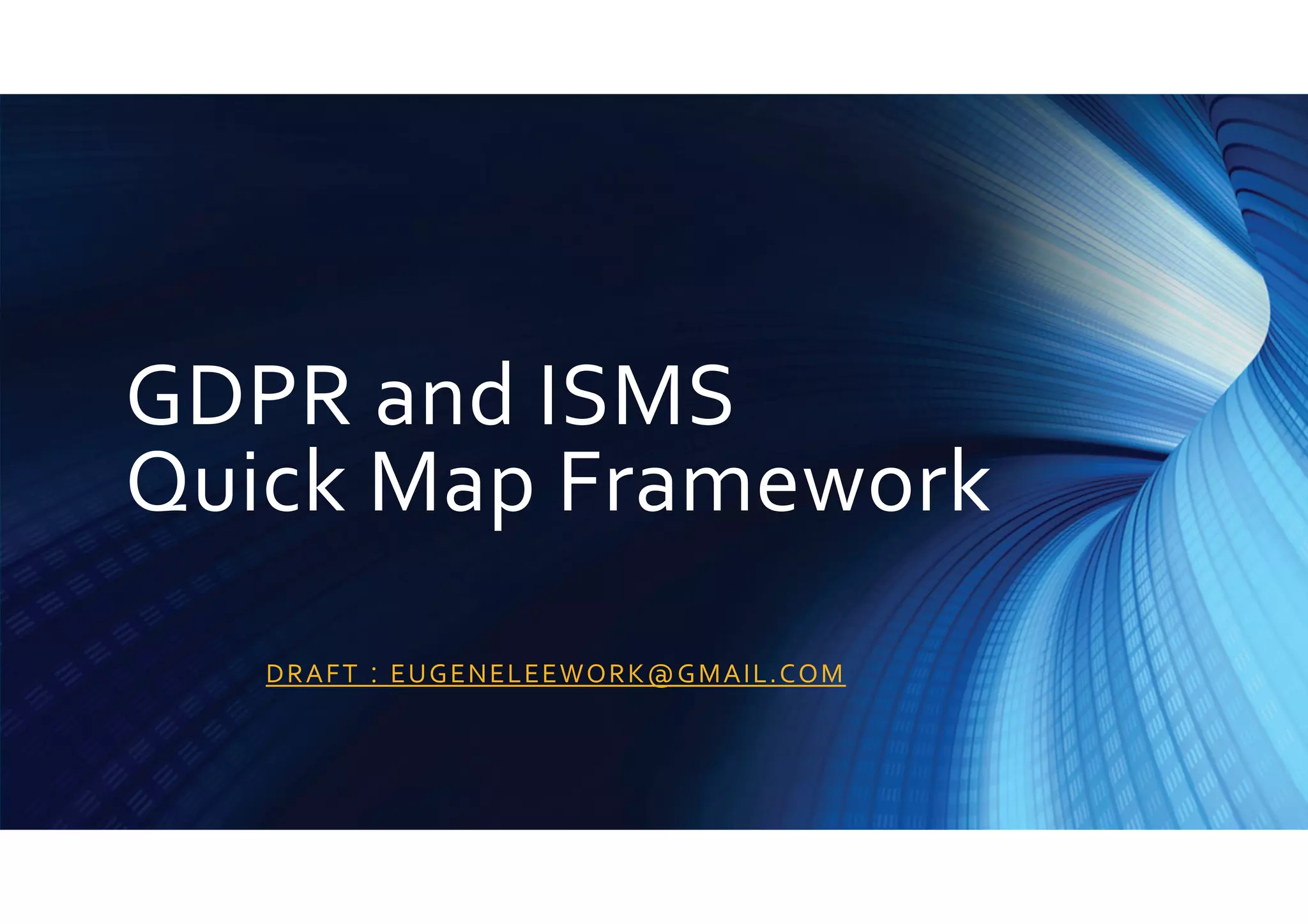 Gdpr and ISMS Quick Map Framework EL | PPT