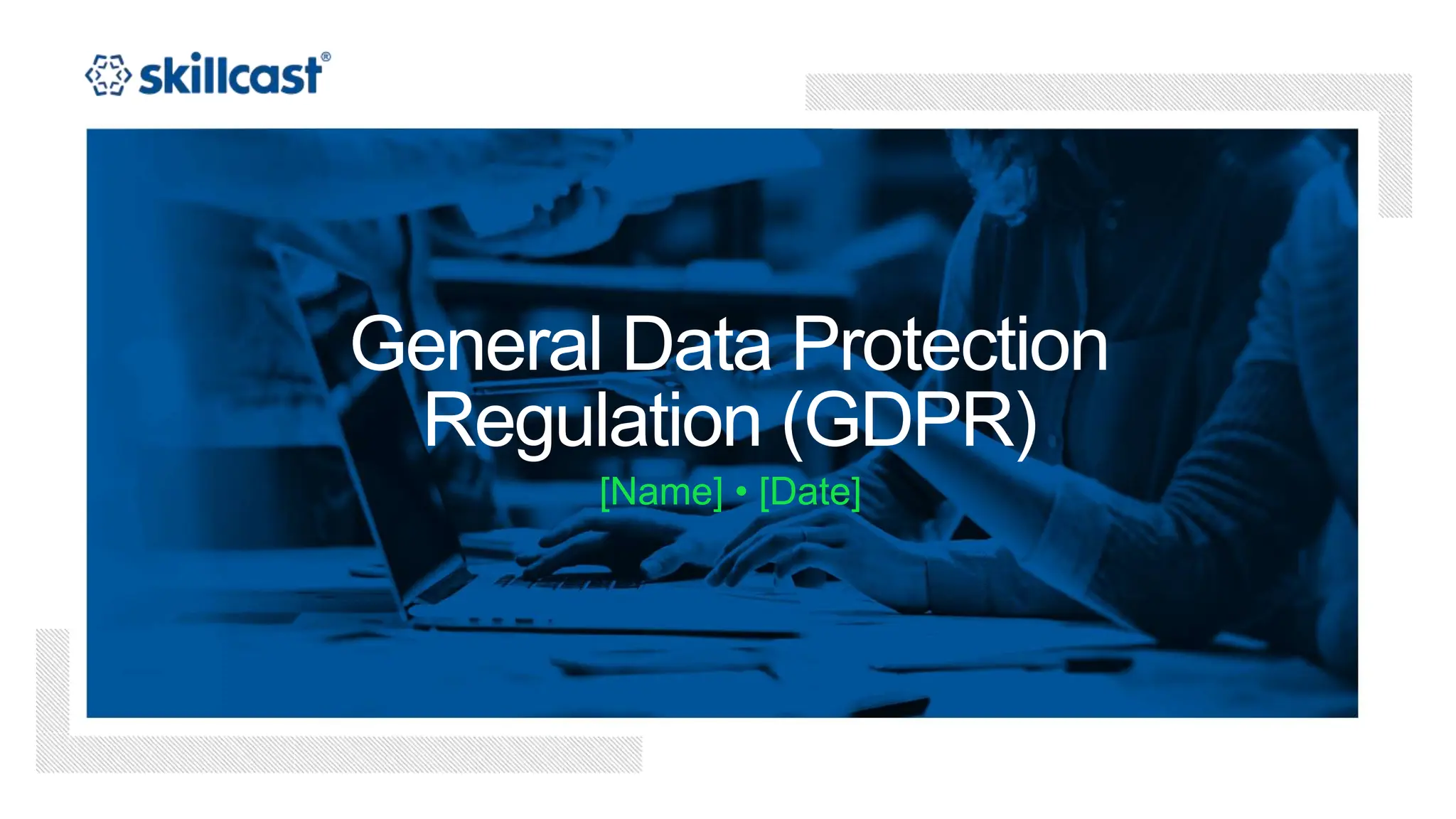 GDPR_Skillcast Presentation Template (1).pptx