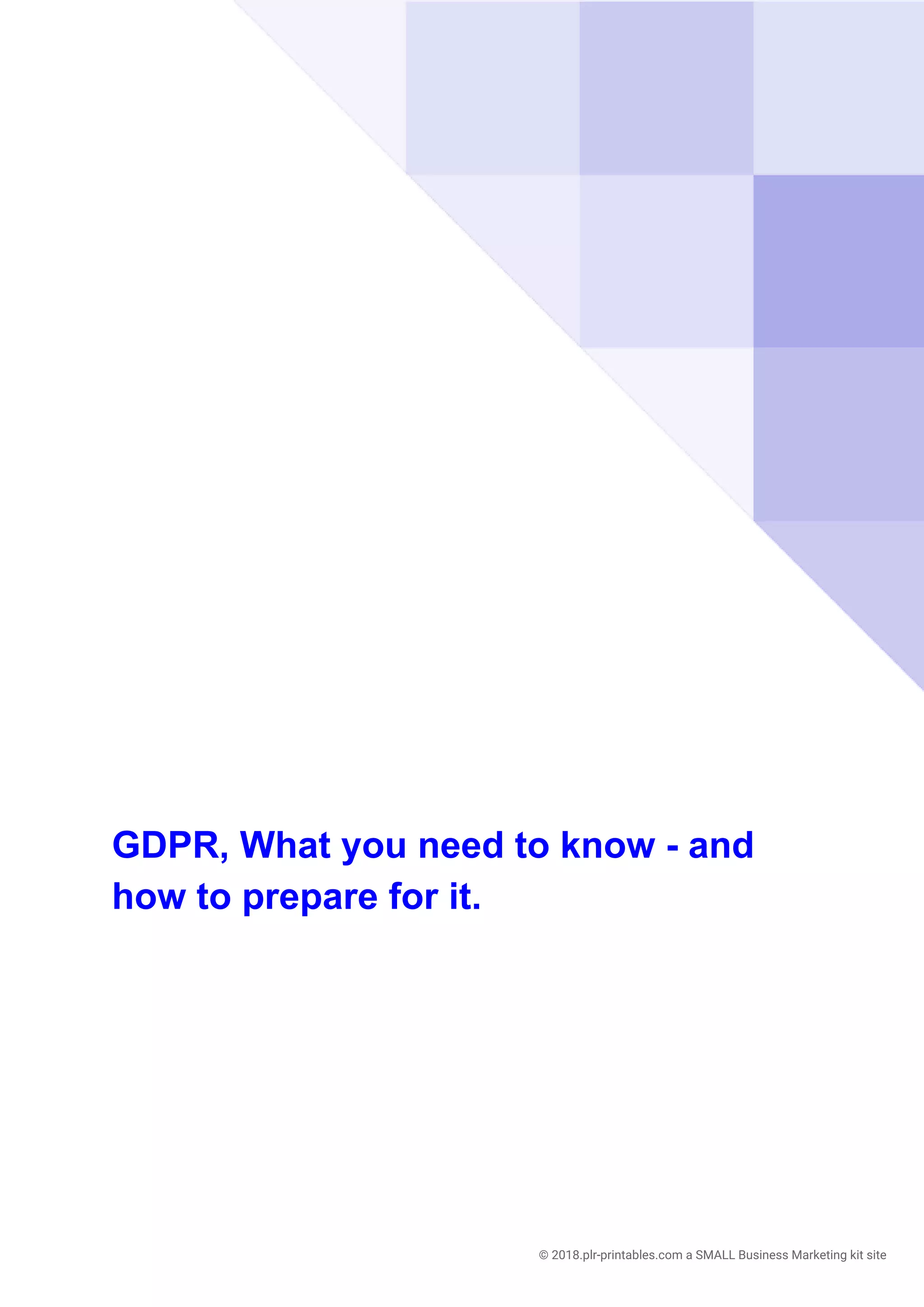 GDPR, what you need to know and how to prepare for it e book | PDF