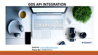 GDS API INTEGRATION-Trawex Technologies. | PPT