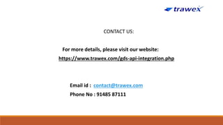 GDS API INTEGRATION-Trawex Technologies. | PPT