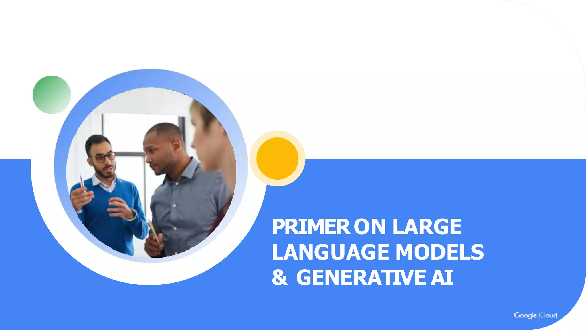 [GDSC-GNIOT] Google Cloud Study Jams Day 2- Cloud AI GenAI Overview.pptx