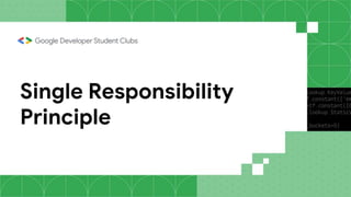 GDSC - SOLID Principles session.pptx | Programming Languages | Computing