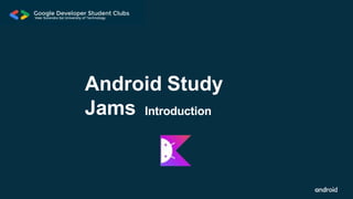 gdscandroidintroductionsessiondecember2023 | PPT