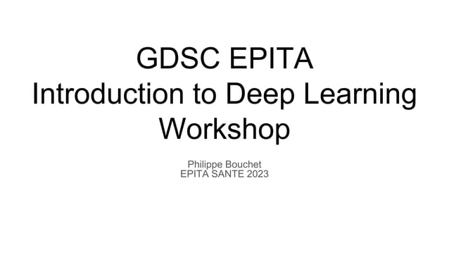 GDSC Introduction to Deep Learning Workshop | PPT