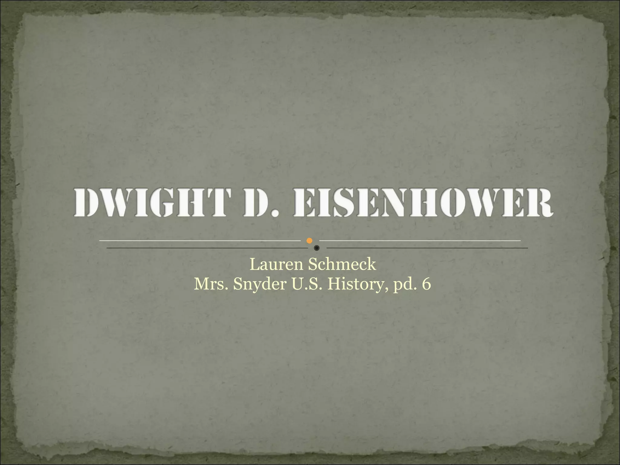 Dwight D. Eisenhower | PPT | Death, Injury, or Military Conflict ...