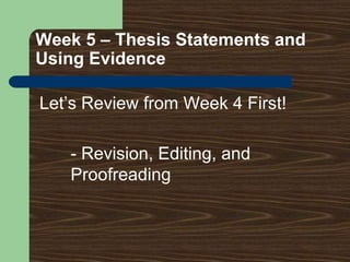 Ge117 week five statements and using evidence | PPT