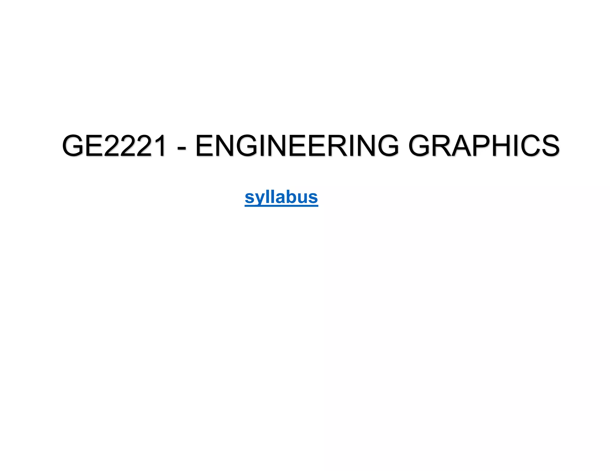 GE2221-Engineering-Graphics_Course-Materials.pptx