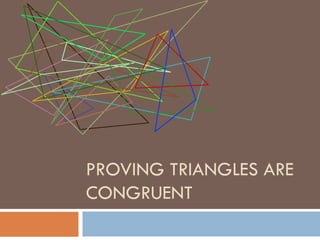 GE 4.3 proving triangles congruent 12-2 | PPT