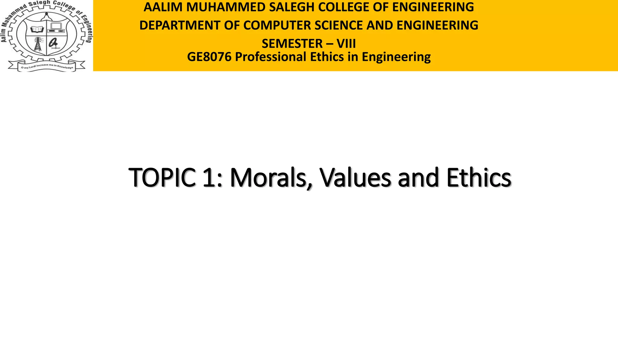 GE8076_PEE_UNIT - I T1 Morals values and Ethics.pptx