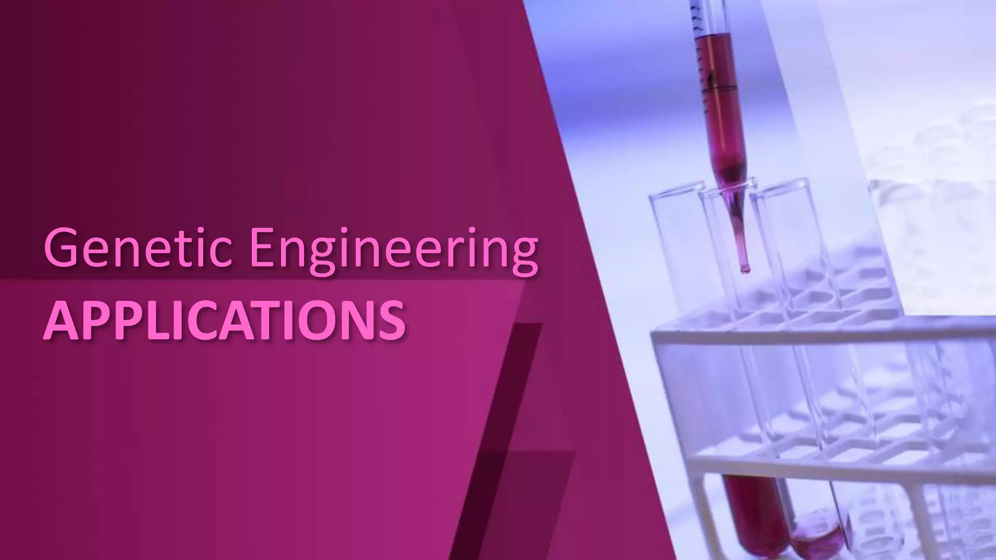 Genetic Engineering and Application | PPTX