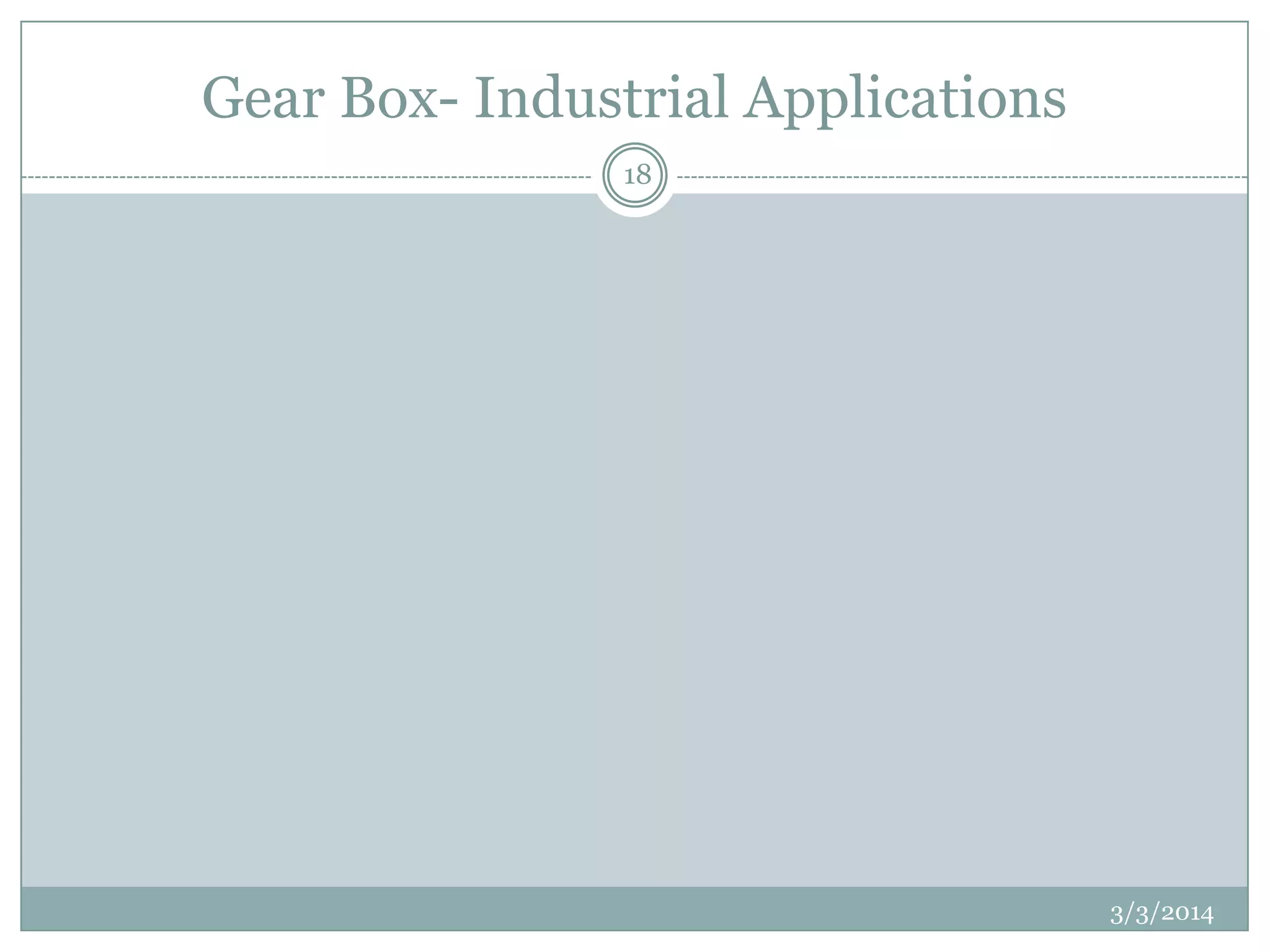 Gear box –industrial applications | PPTX