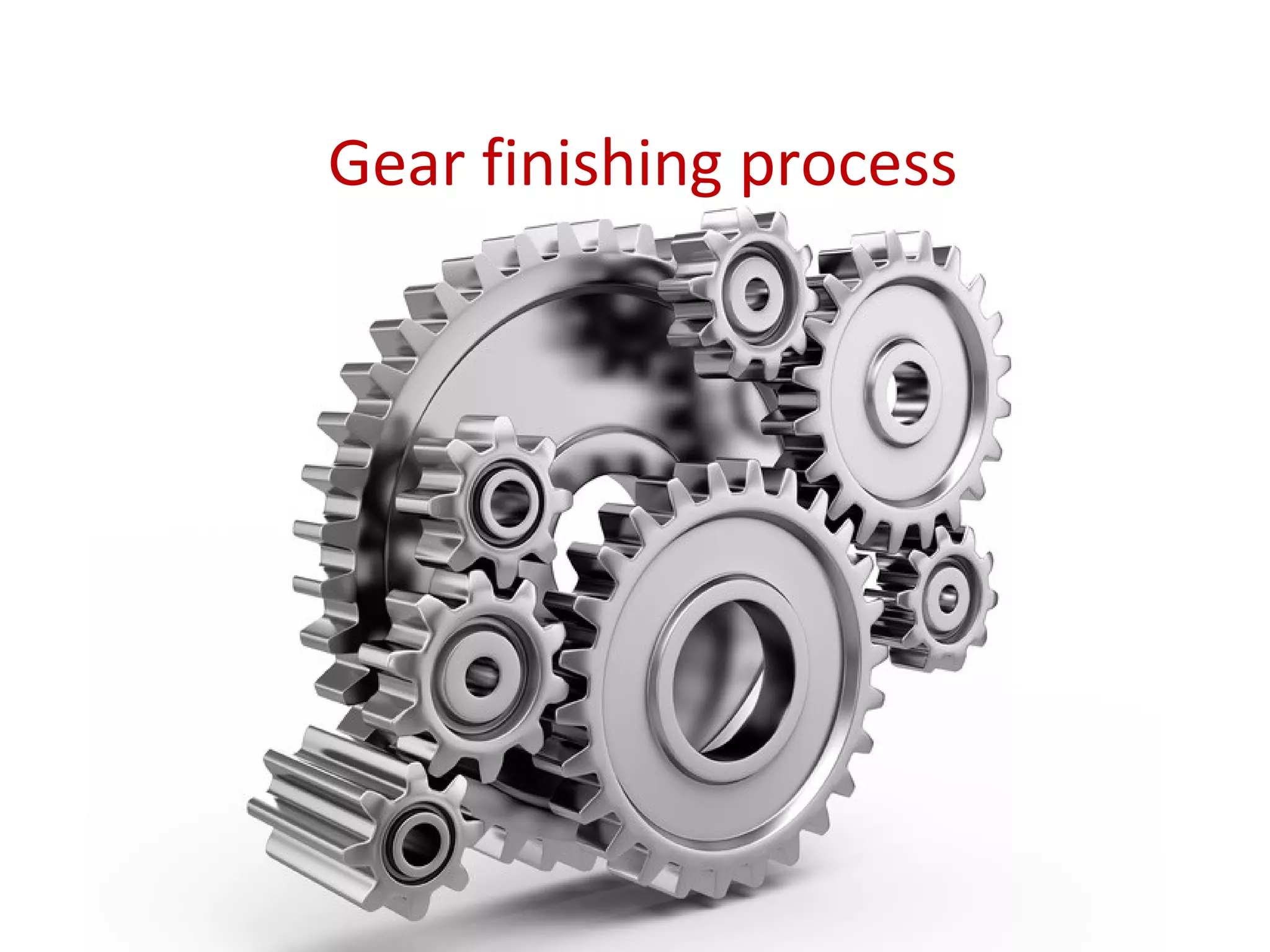 Gear finishing process | PPT