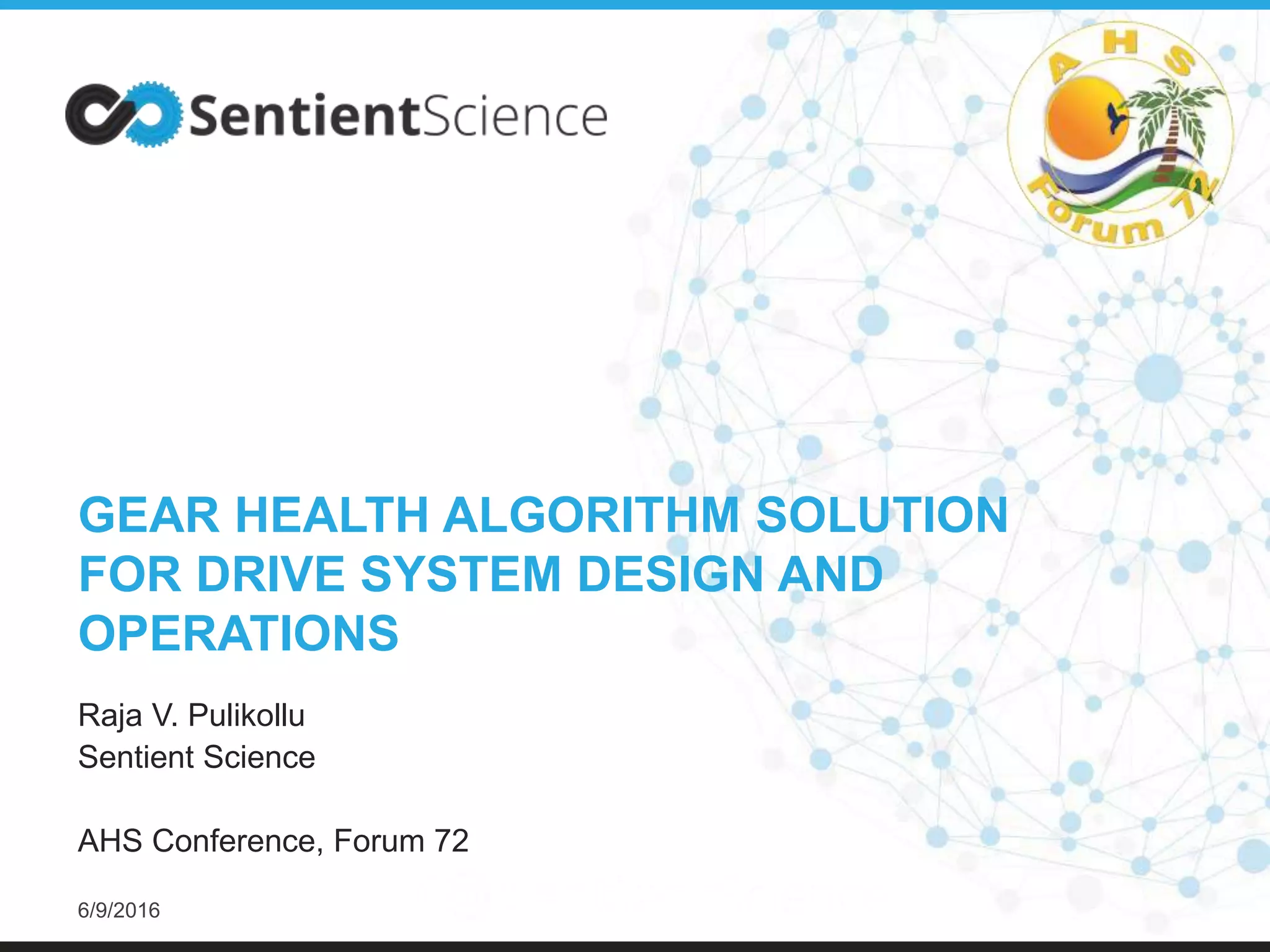 Gear health algorithm for drive systems sentient AHS presentation 2016 ...