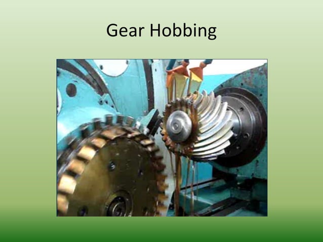 Gear manufacturing methods | PPTX | Jewelry Making | Arts and Crafts