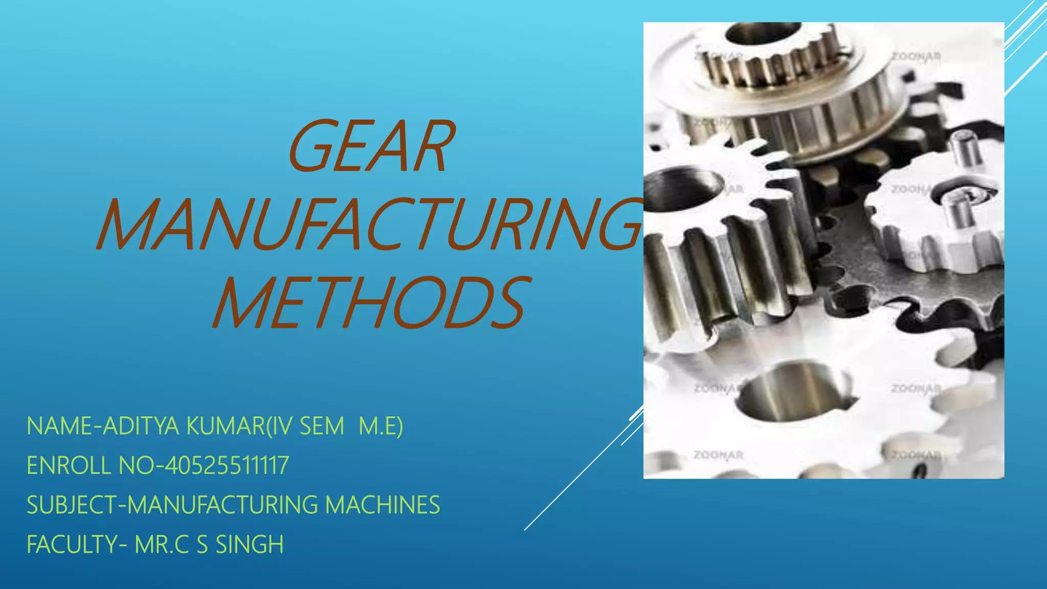 Gear manufacturing methods | PPTX