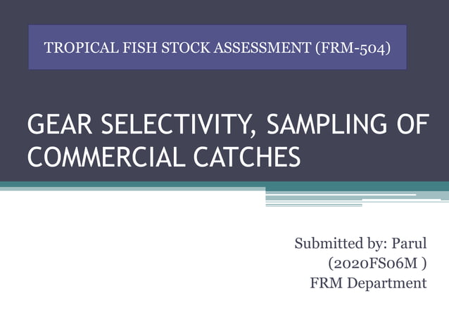 Gear selectivity, sampling of commercial catches | PPTX