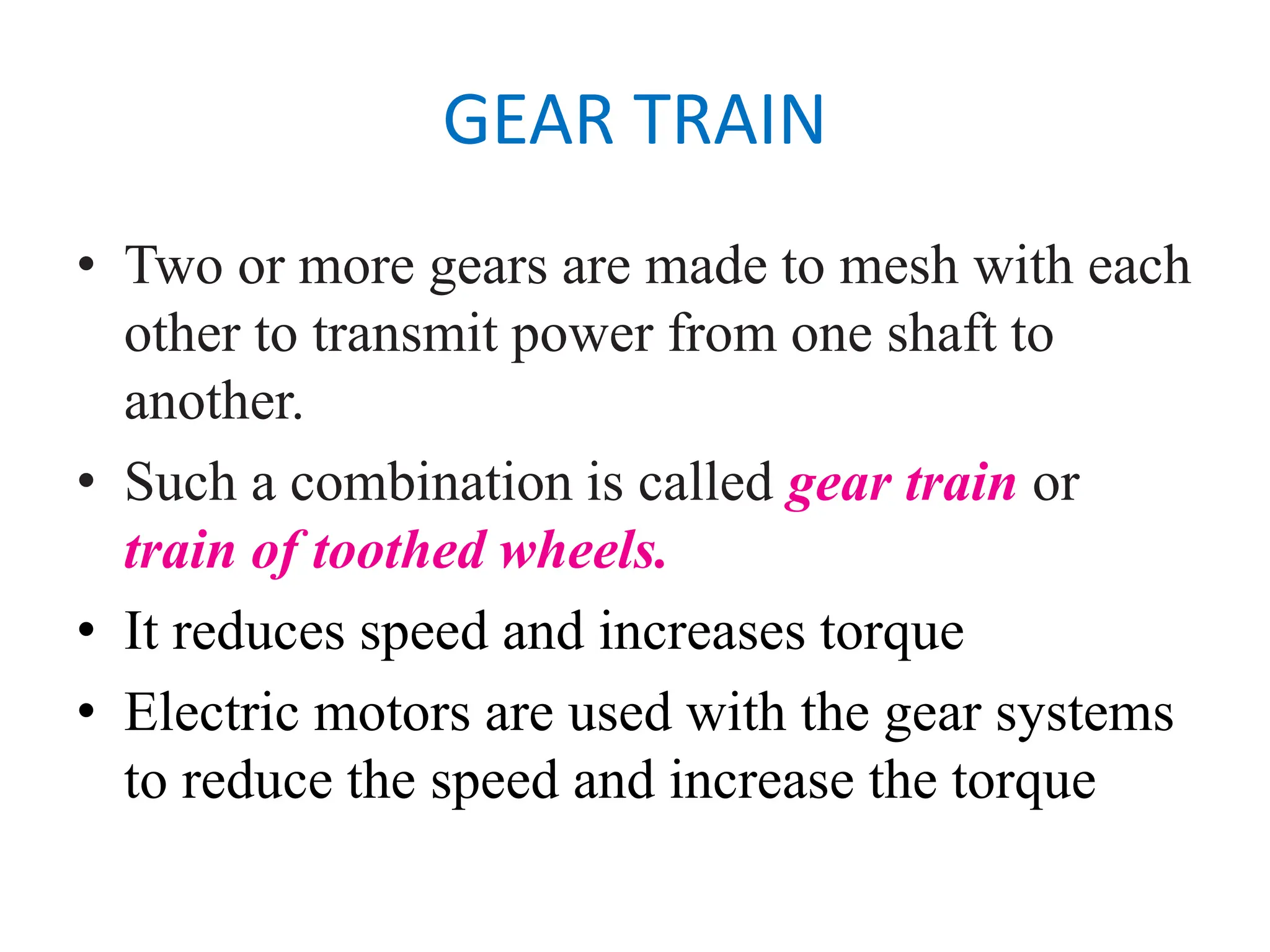 GEAR TRAIN- BASIC CONCEPTS AND WORKING PRINCIPLE | PPTX