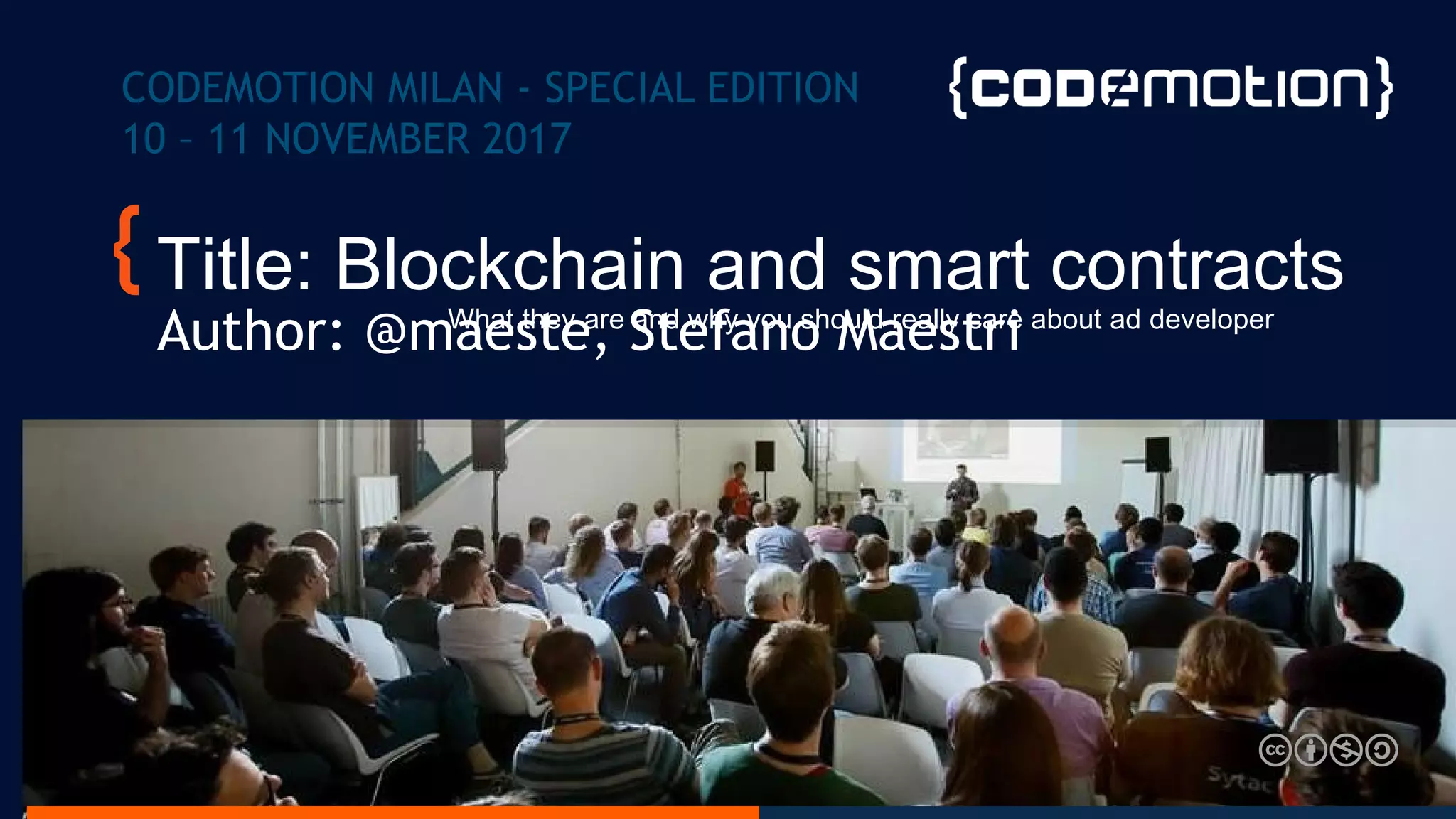 Stefano Maestri - Blockchain and smart contracts, what they are and why you should really care ...