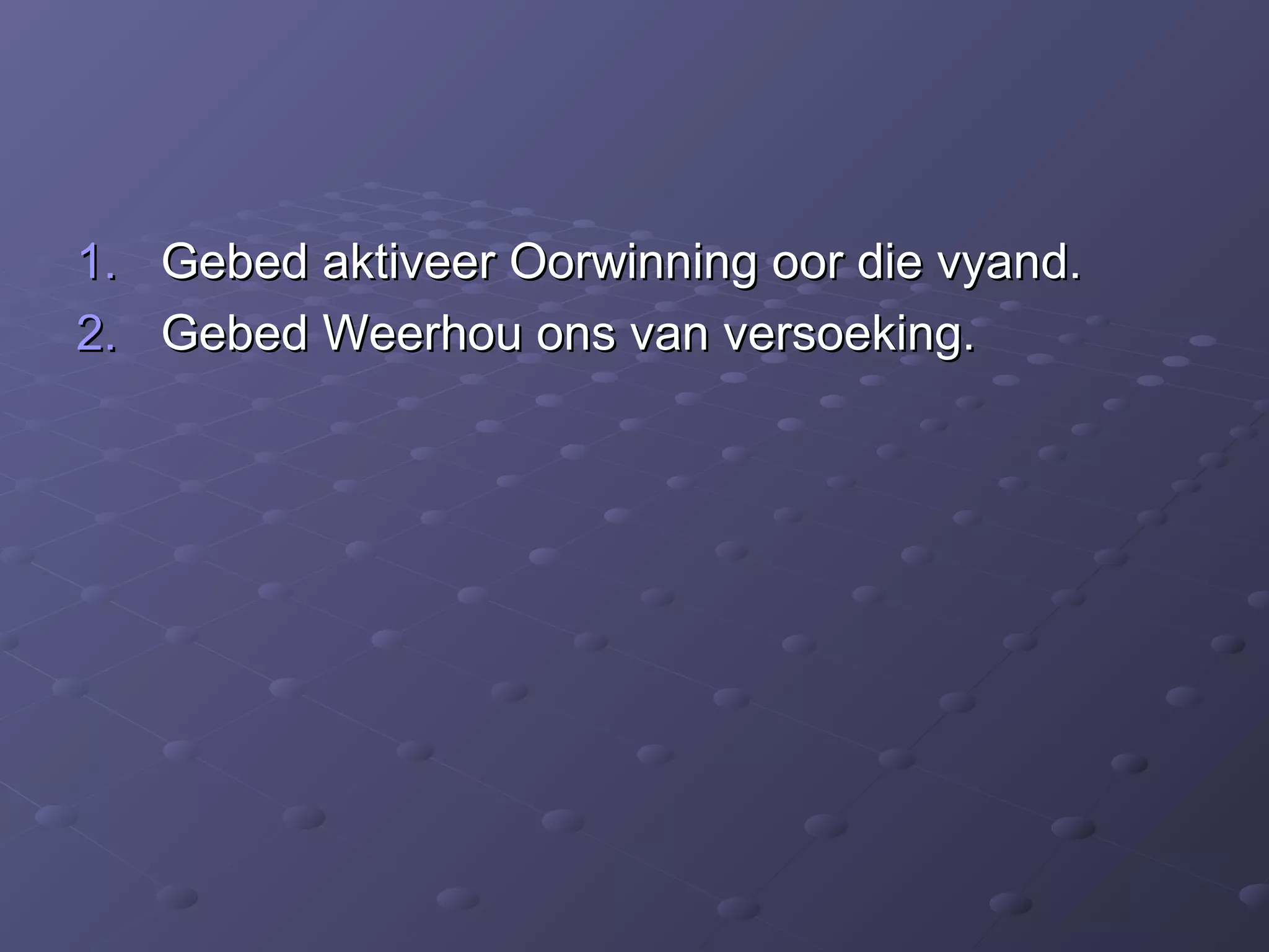 Gebed wat deurbreek. | PPT