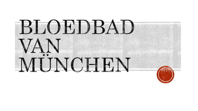 bloedbad van munchen | PPTX