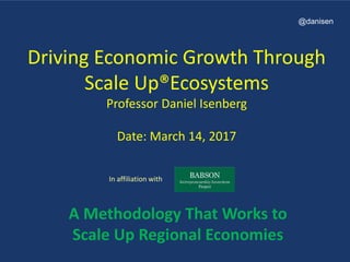 Driving Economic Growth through Scale Up® Ecosystems | PPT