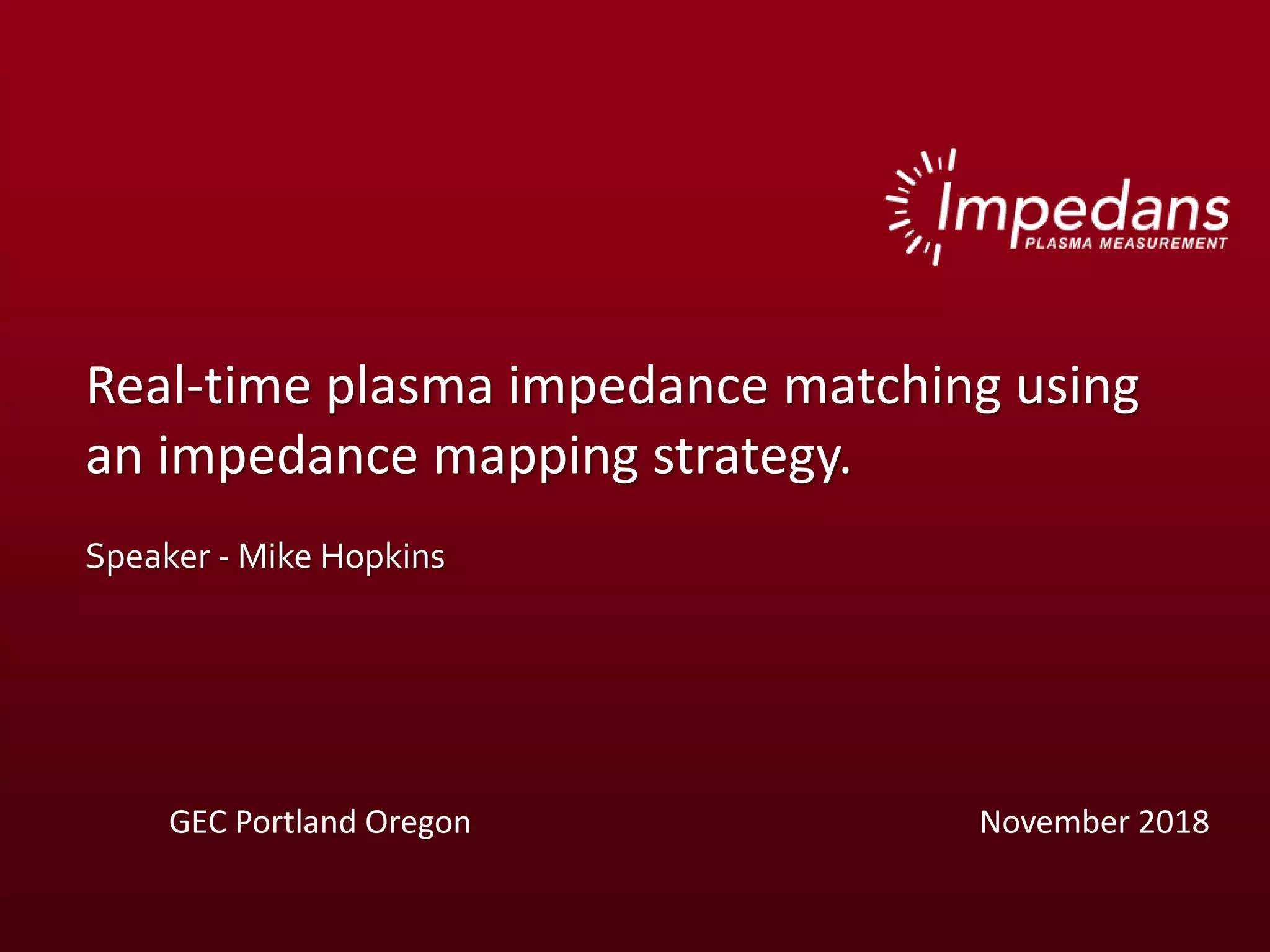 Real-time plasma impedance matching using an impedance mapping strategy ...