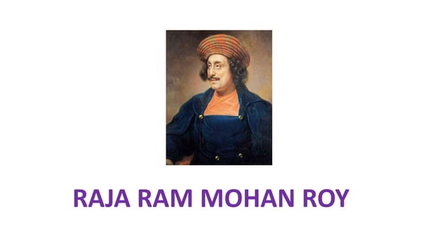 Raja Ram Mohan Roy The founder of Bramho Samaj | PPTX | Hinduism ...