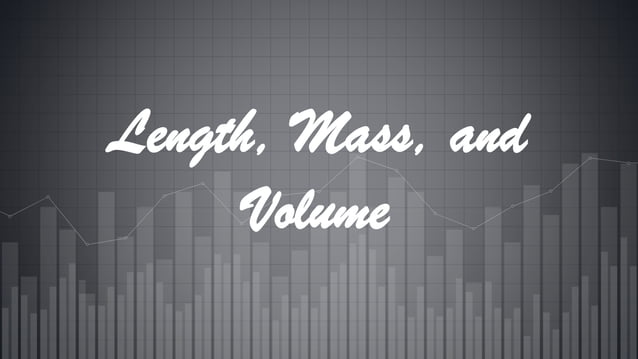 GED 109 Bb - Length, Mass, and Volume Report PPT.pptx