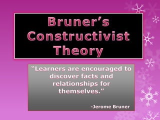 Bruner's Constructivist Theory | PPTX