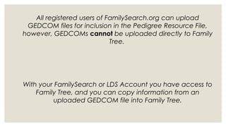 Gedcom uploads and copying to family tree | PPT | Genetics | Science