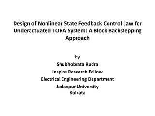 Design of Nonlinear State Feedback Control Law for Underactuated TORA System: A Block ...