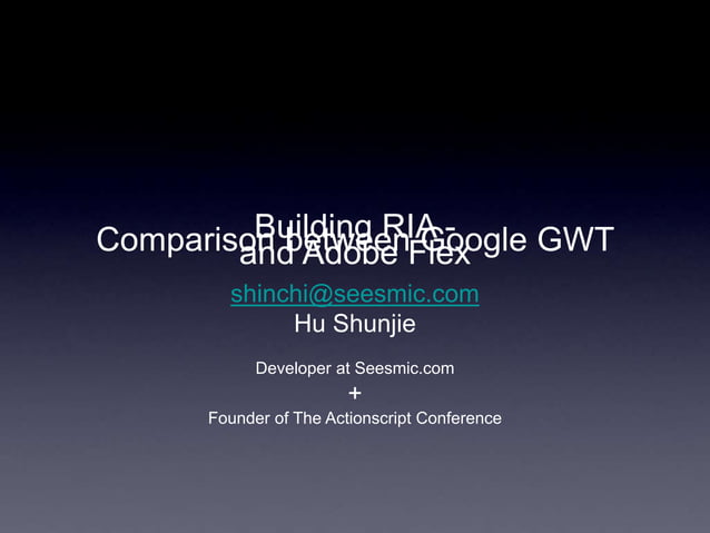 Building RIA - Comparison between Adobe Flex and GWT - Hu Shunjie | PPT ...