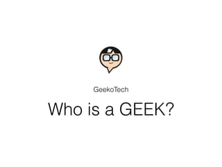 Who is a Geek? | PPT