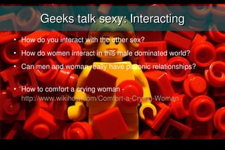 Geek talk sexy part2: The other half of the population | PPT