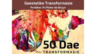 Tema: Geestelike Transformasie | PPTX