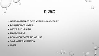 SAVE WATER SAVE LIFE | PPTX