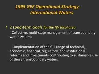 GEF International Waters Focal Area (IWC5 Presentation) | PPT