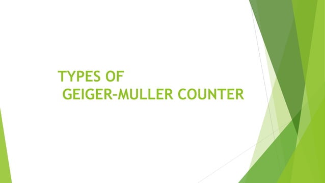 Geiger muller counter- brief introduction | PPTX