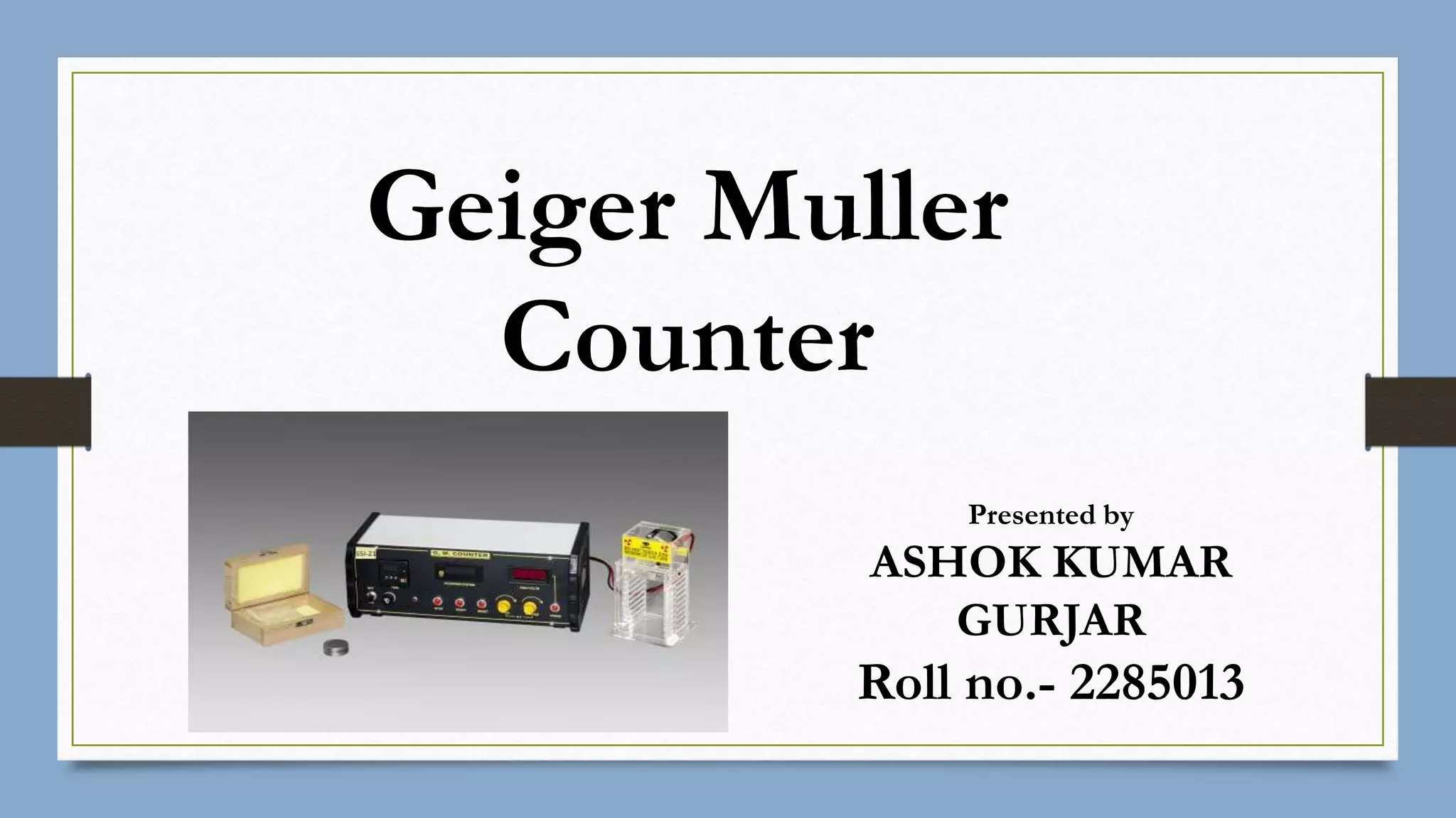 Geiger Muller counter ppt.pptx