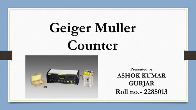 Geiger Muller counter ppt.pptx