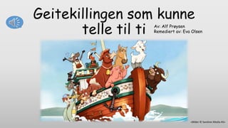 Geitekillingen som kunne telle til ti | PPTX