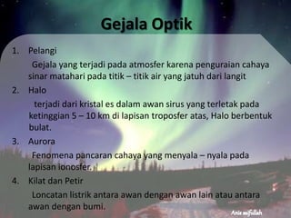 Gejala alam yang ada di atsmosfer dan pengaruhnya | PPTX