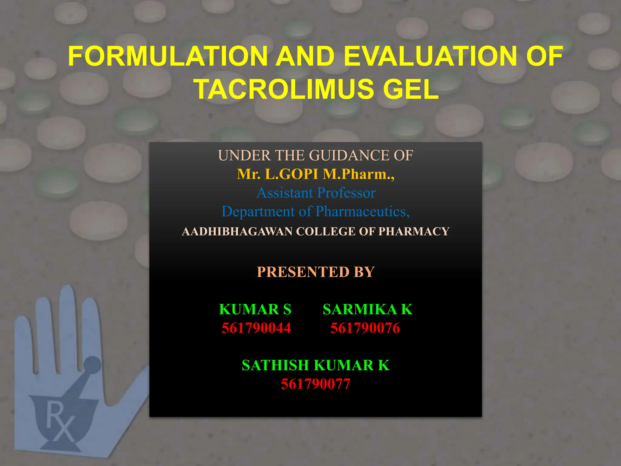 FORMULATION AND EVALUATION OF TACROLIMUS GEL | PPT