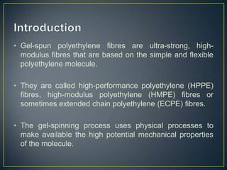 Gel spun high-performance polyethylene ﬁbres | PPTX