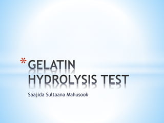 Gelatin hydrolysis test | PPTX