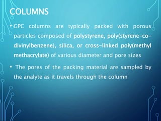 Gel Filtration or Permeation Chromatography | PPTX
